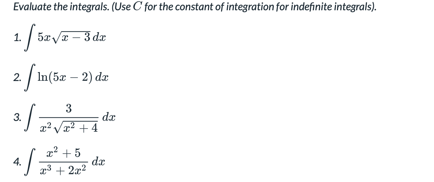 Solved Evaluate the integrals. (Use C ﻿for the constant of | Chegg.com