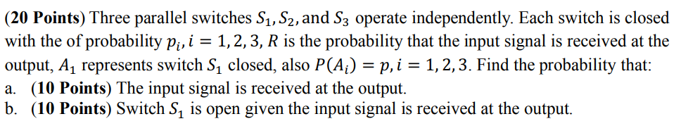 Solved (20 Points) Three parallel switches S1,S2, and S3 | Chegg.com