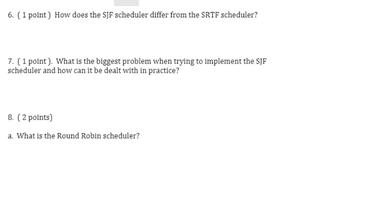 Solved 6. (1 point) How does the SJF scheduler differ from | Chegg.com