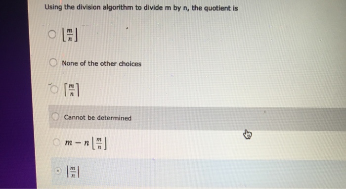 Solved Using the division algorithm to divide m by n, the | Chegg.com