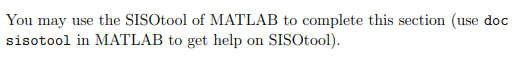 Solved You may use the SISOtool of MATLAB to complete this | Chegg.com