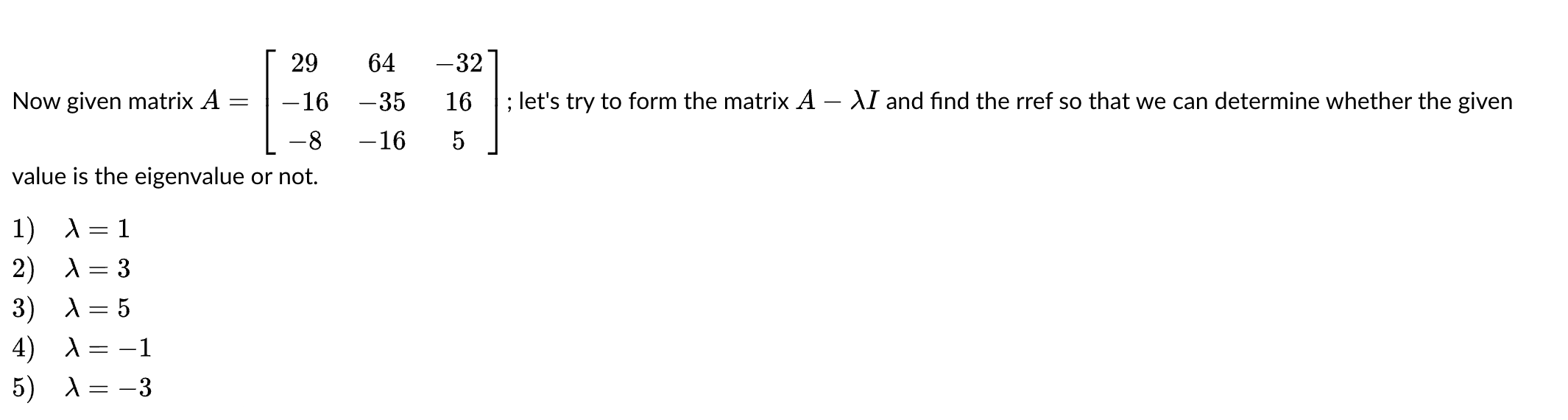 Solved Now given matrix A=⎣⎡29−16−864−35−16−32165⎦⎤; let's | Chegg.com