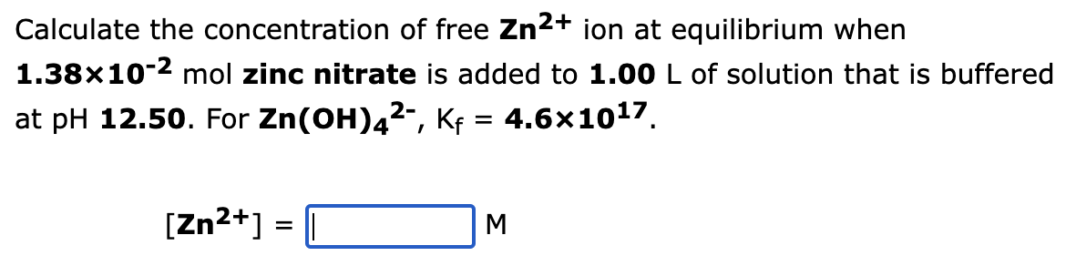 Solved Calculate the concentration of free Zn2+ ion at | Chegg.com