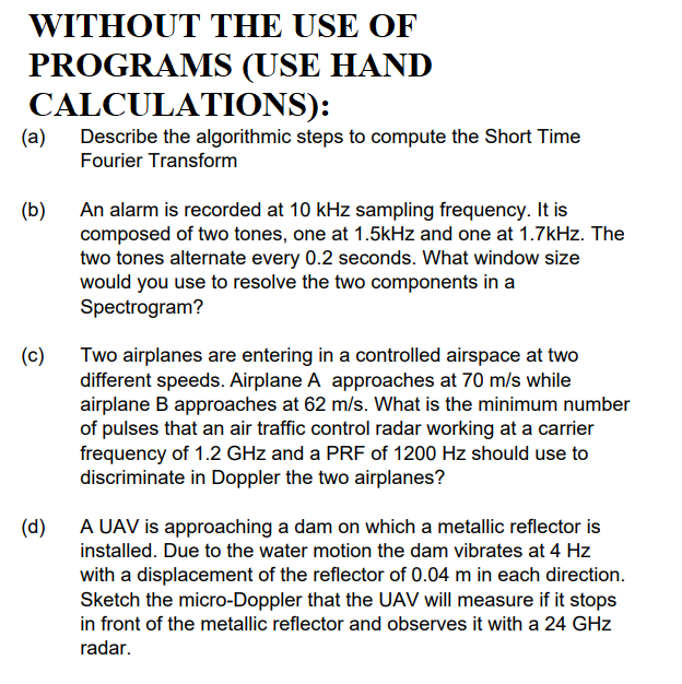 Solved WITHOUT THE USE OF PROGRAMS (USE HAND CALCULATIONS): | Chegg.com