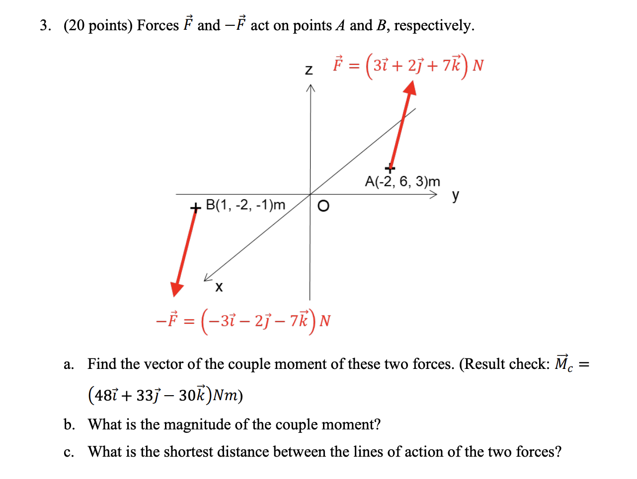 Solved 3. (20 points) Forces F and −F act on points A and B, | Chegg.com Solved 3. (20 points) Forces F and −F act on points A and B, | Chegg.com