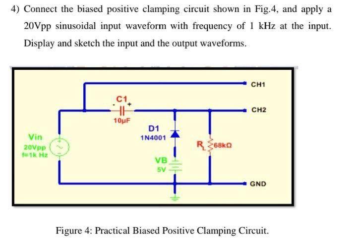 Solved 4) Connect the biased positive clamping circuit shown | Chegg.com