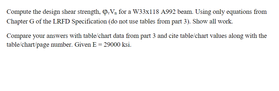 Solved Compute the design shear strength, p,Vn for a W33x118 | Chegg.com