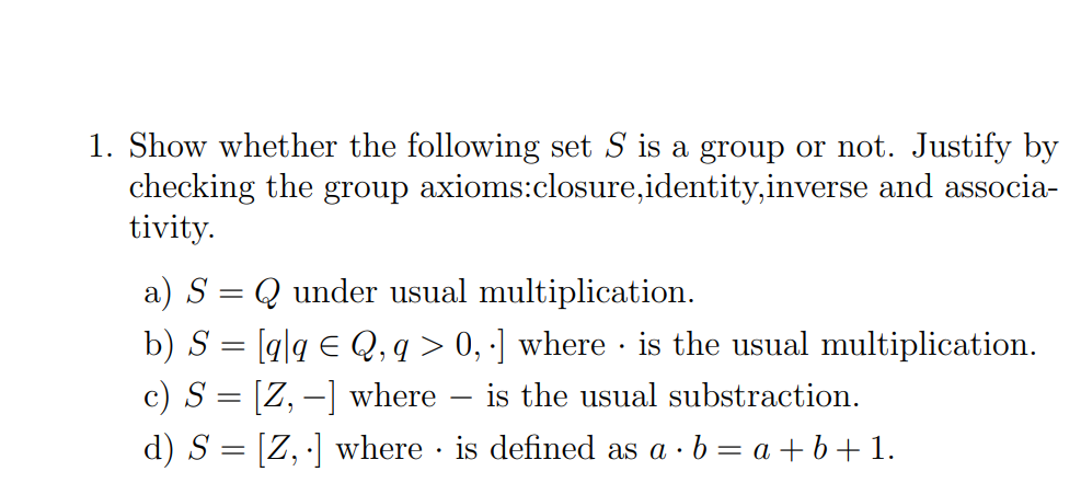 Solved 1. Show whether the following set S is a group or | Chegg.com