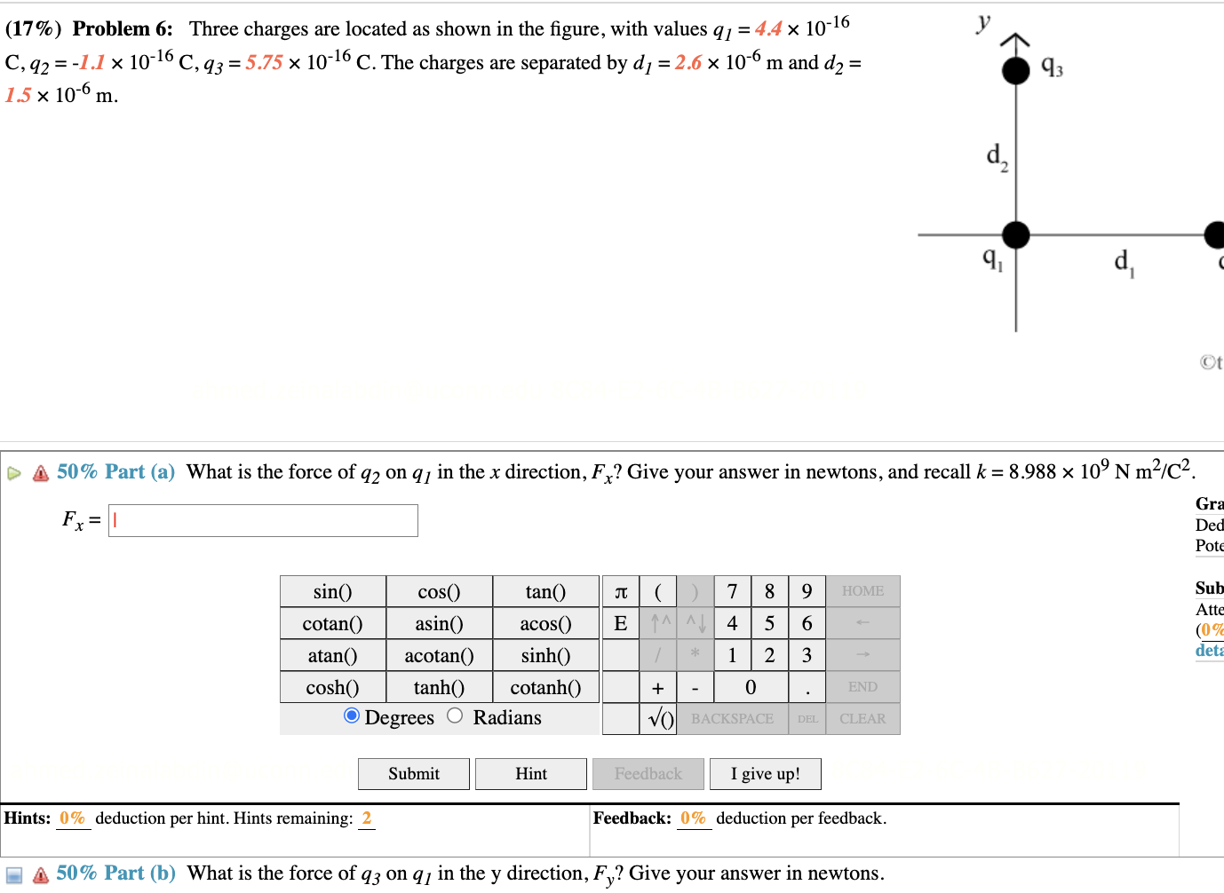 Solved (17\%) Problem 6: Three charges are located as shown | Chegg.com