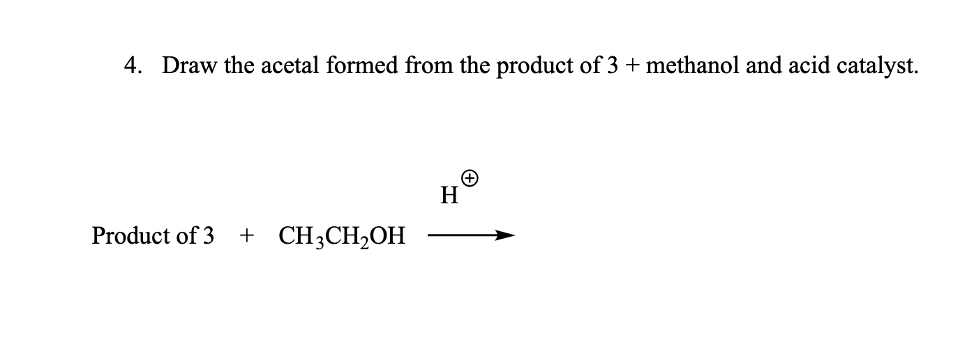 Solved Draw the acetal formed from the product of 3+ | Chegg.com