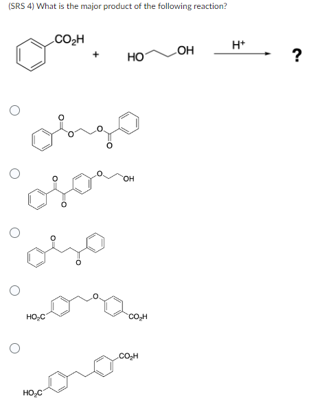 [Solved]: (SRS 4) What is the major product of the followi