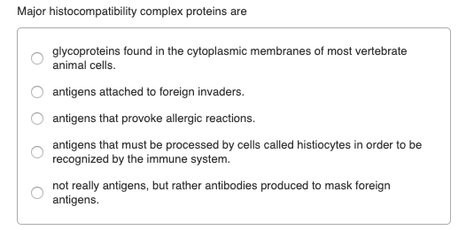 Solved Major histocompatibility complex proteins are | Chegg.com