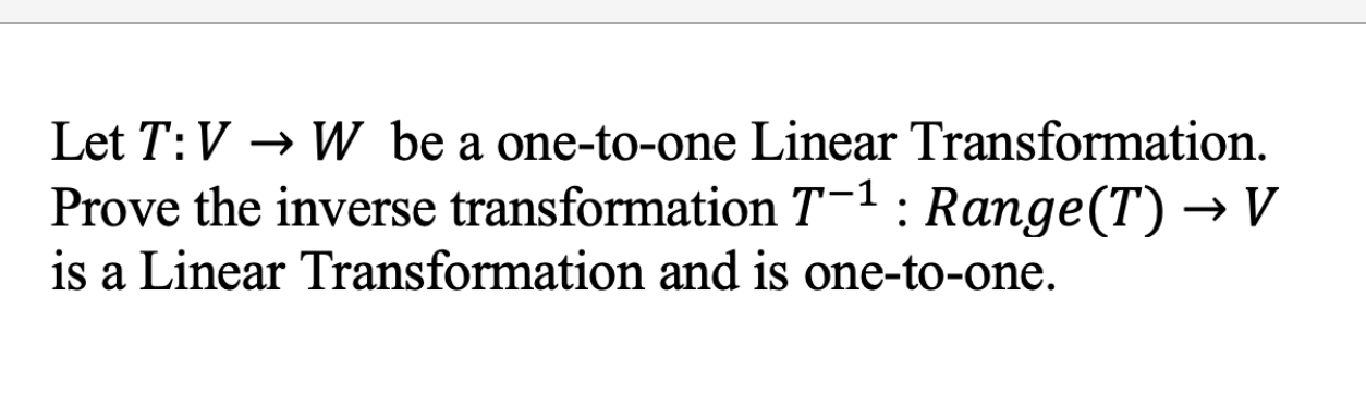 Solved Let T V → W Be A One To One Linear Transformation