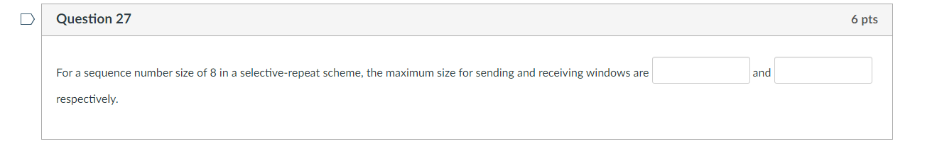 Solved Question 27For a sequence number size of 8 ﻿in a | Chegg.com