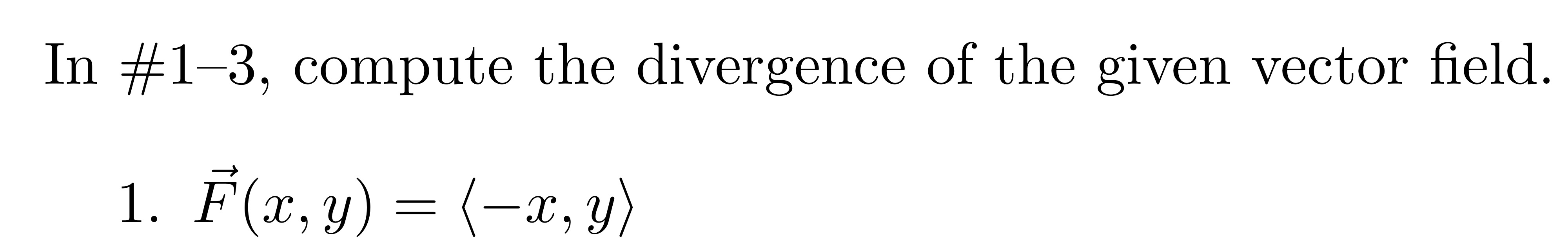 Solved In ﻿#1-3, ﻿compute the divergence of ﻿the given | Chegg.com