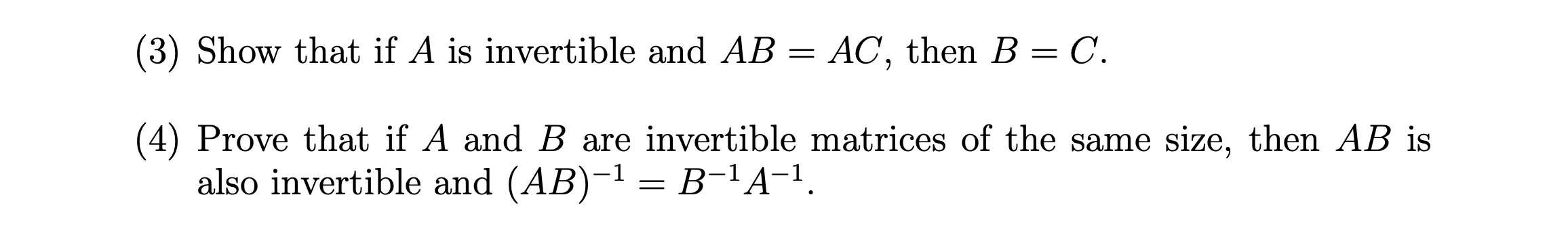 Solved (3) Show that if A is invertible and AB=AC, then B=C. | Chegg.com