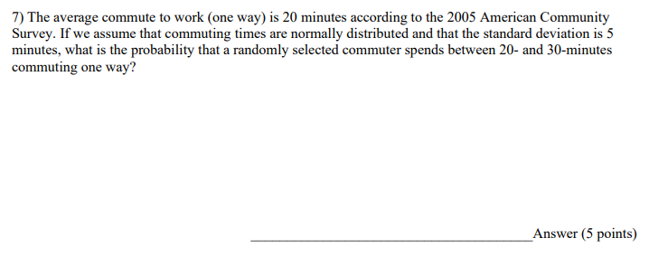 Solved 7) The average commute to work (one way) is 20 | Chegg.com