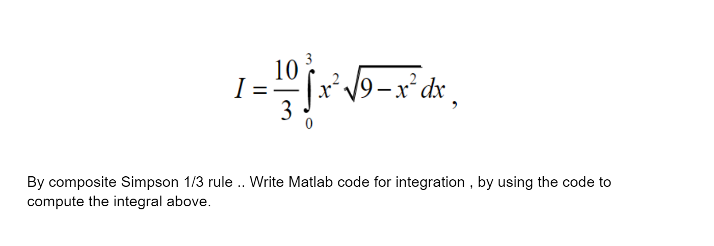 Solved 10 I 3 X 19 Xdx By Composite Simpson 13 Rule 