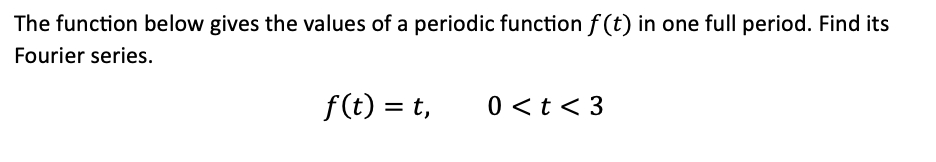 Solved The function below gives the values of a periodic | Chegg.com