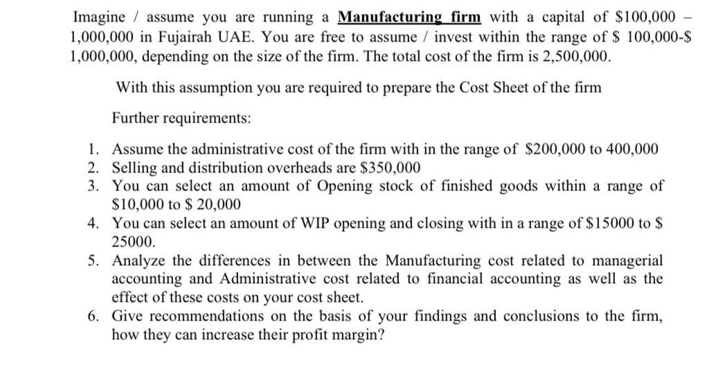 Imagine / assume you are running a Manufacturing firm | Chegg.com