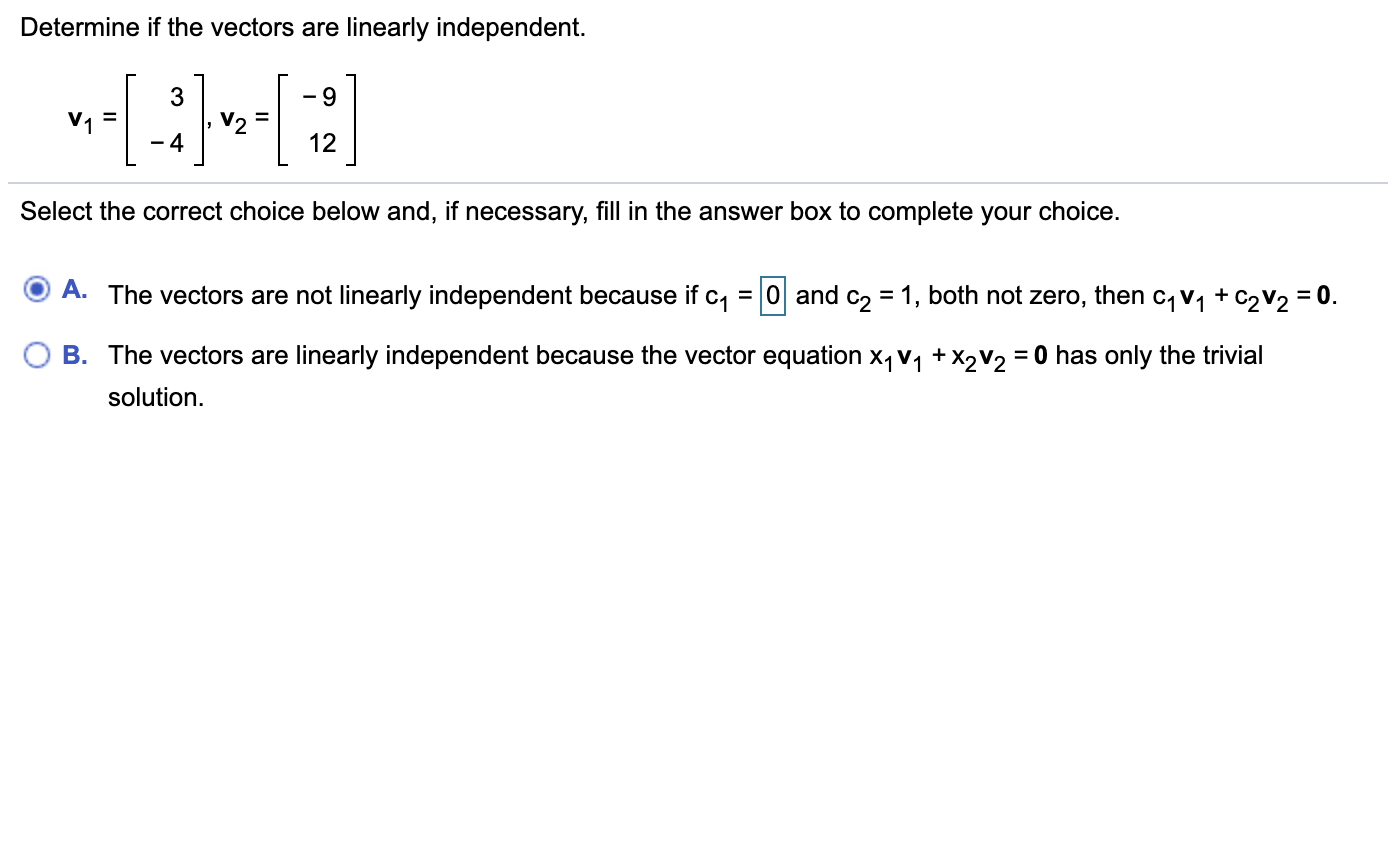 Solved Determine if the vectors are linearly independent. VO | Chegg.com