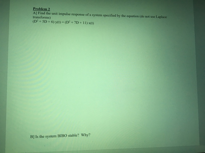 Solved Problem 2 A] Find the unit impulse response of a | Chegg.com