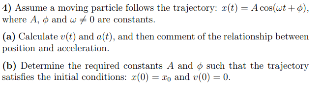 Solved 4) Assume a moving particle follows the trajectory: | Chegg.com
