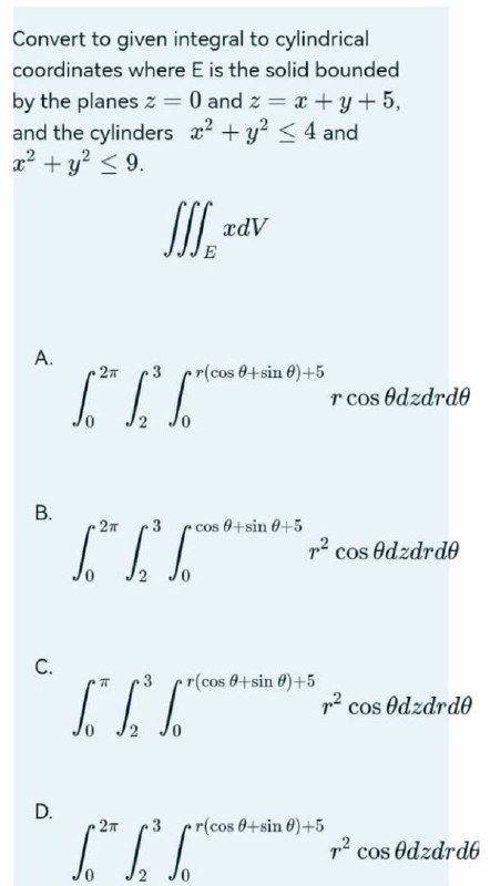 Solved Convert to given integral to cylindrical coordinates | Chegg.com