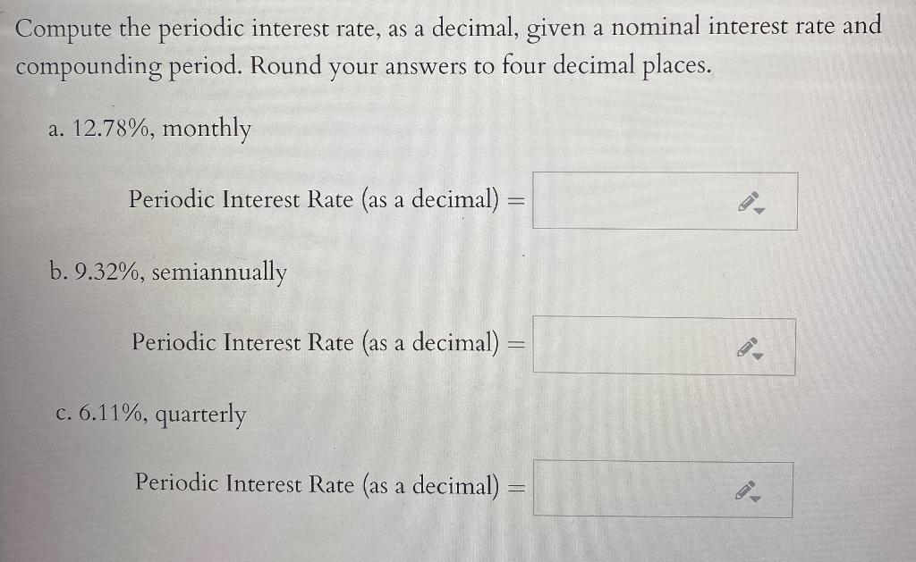 Solved Compute the periodic interest rate, as a decimal, | Chegg.com