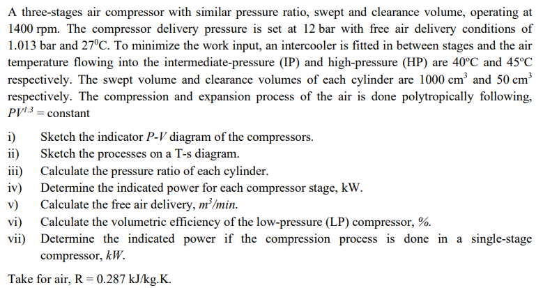 [Solved]: A three-stages air compressor with similar press