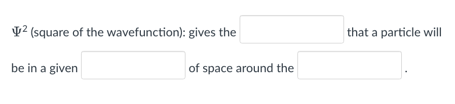 Solved Ψ2 (square of the wavefunction): gives the that a | Chegg.com