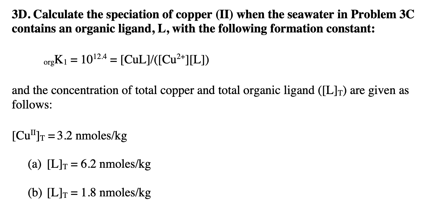 Solved 3D. Calculate the speciation of copper (II) when the | Chegg.com