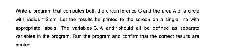 Solved Write a program that computes both the circumference | Chegg.com