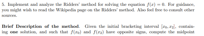 5. Implement and analyze the Ridders' method for | Chegg.com