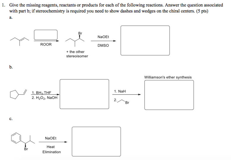 Solved 1. Give the missing reagents, reactants or products | Chegg.com
