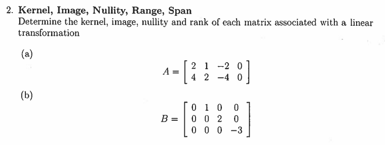 Solved Kernel, Image, Nullity, Range, SpanDetermine the | Chegg.com