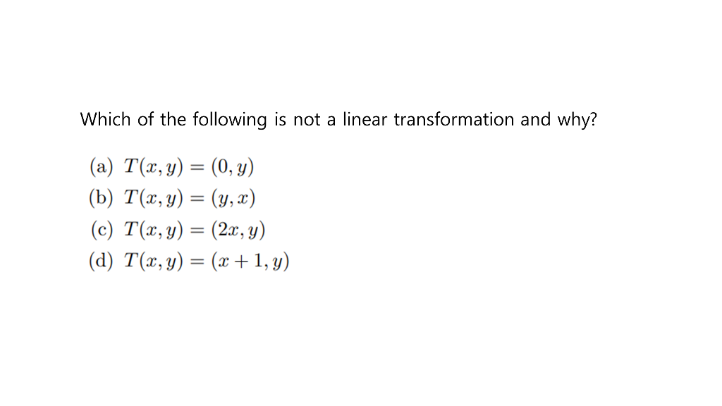 Solved Which of the following is not a linear transformation | Chegg.com