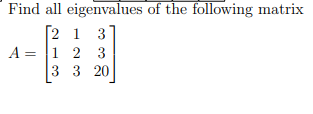 Solved Find all eigenvalues of the following matrix | Chegg.com