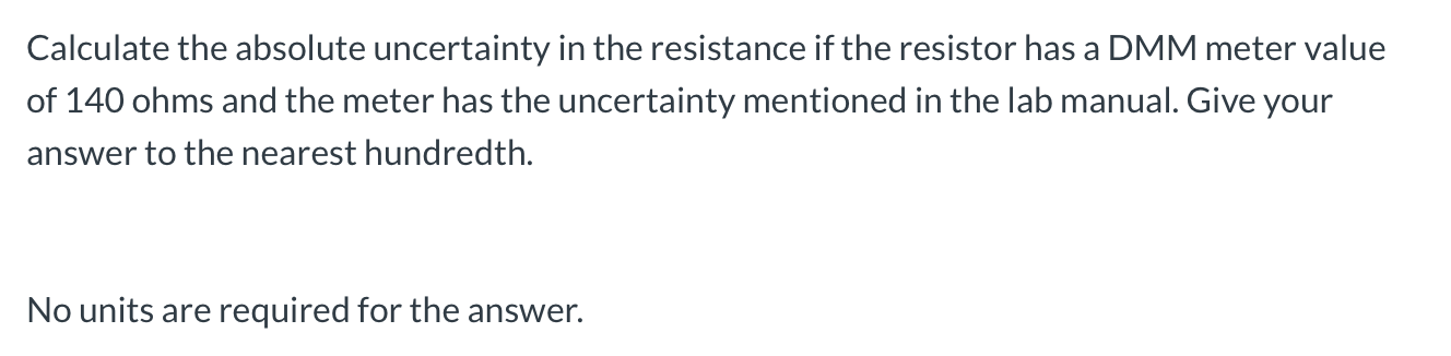 Solved Calculate the absolute uncertainty in the resistance | Chegg.com
