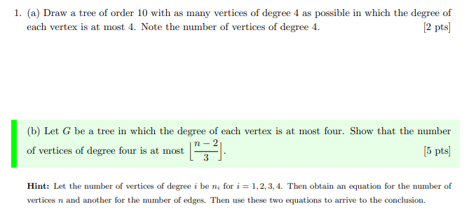 Solved 1. (a) Draw a tree of order 10 with as many vertices | Chegg.com