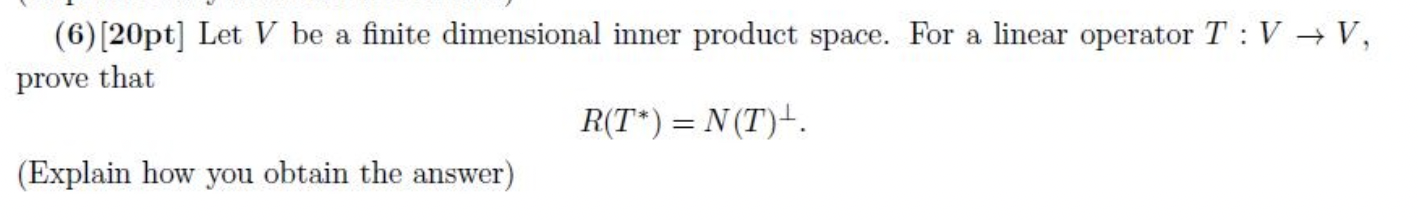 Solved (6) 20pt] Let V be a finite dimensional inner product | Chegg.com