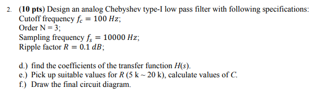 Solved 2. (10 pts) Design an analog Chebyshev type-I low | Chegg.com