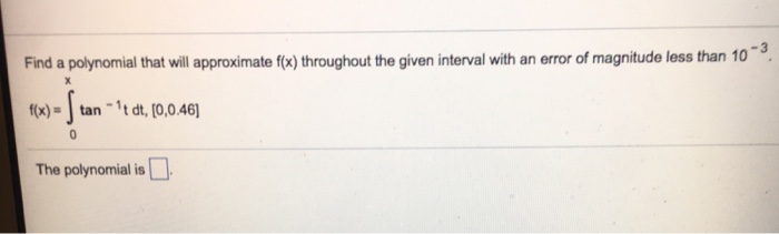 Solved -3 Find a polynomial that will approximate(x) | Chegg.com