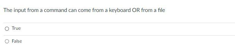 Solved The input from a command can come from a keyboard OR | Chegg.com