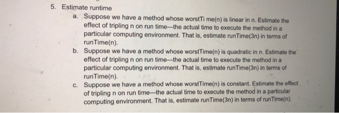 Solved 5. Estimate runtime Suppose we have a method whose | Chegg.com