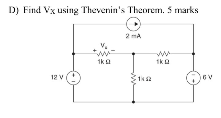 Solved D) Find Vx using Thevenin's Theorem. 5 marks | Chegg.com