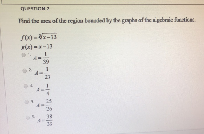 Solved QUESTION 2 Find the area of the region bounded by the | Chegg.com