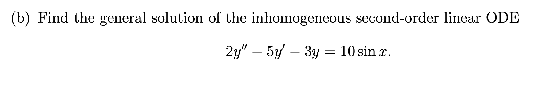 Solved (b) Find the general solution of the inhomogeneous | Chegg.com