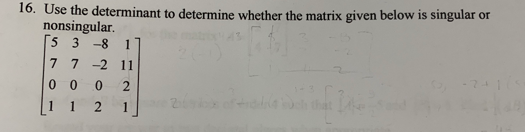 Solved Use the determinate to determine whether the matrix | Chegg.com