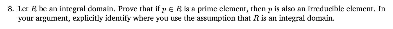 Solved Let R ﻿be an integral domain. Prove that if pinR is a | Chegg.com
